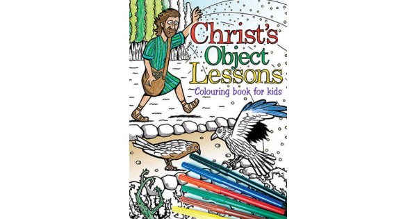 Christ's Object Lessons Colouring Book for Kids